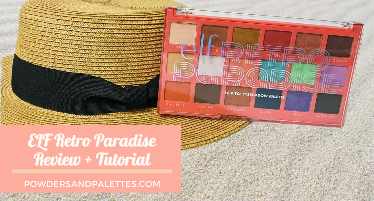 Elf Retro Paradise | Review + Tutorial – Powders and Palettes