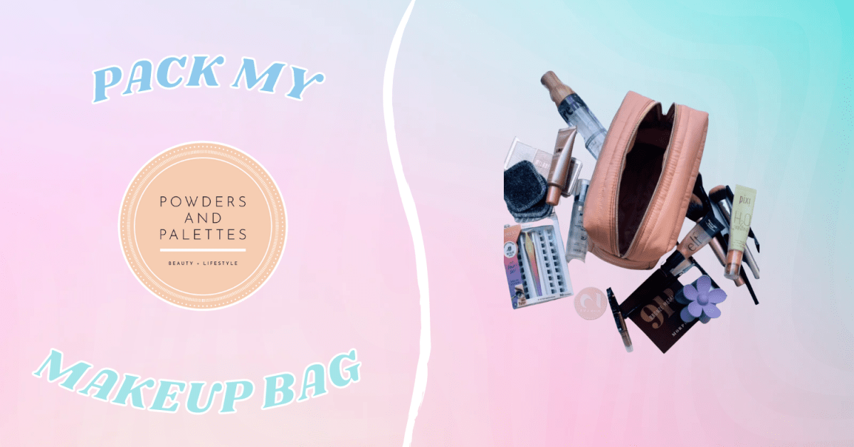 Pack My Makeup Bag – Powders and Palettes