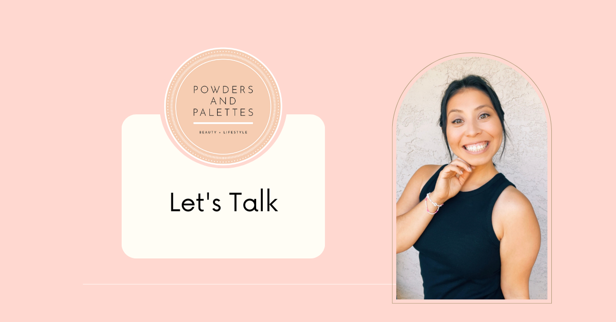 Let’s Talk – Powders and Palettes